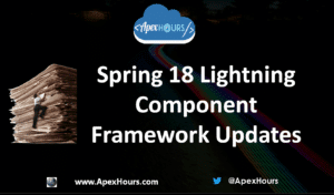 Spring 18 Lightning Component Framework Updates - Apex Hours