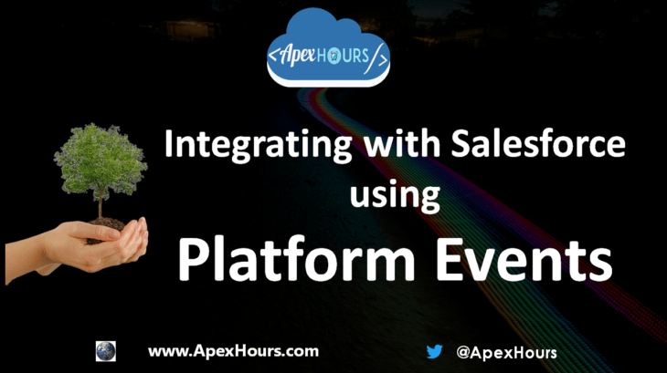 Integrating with Salesforce using Platform Events - Apex Hours