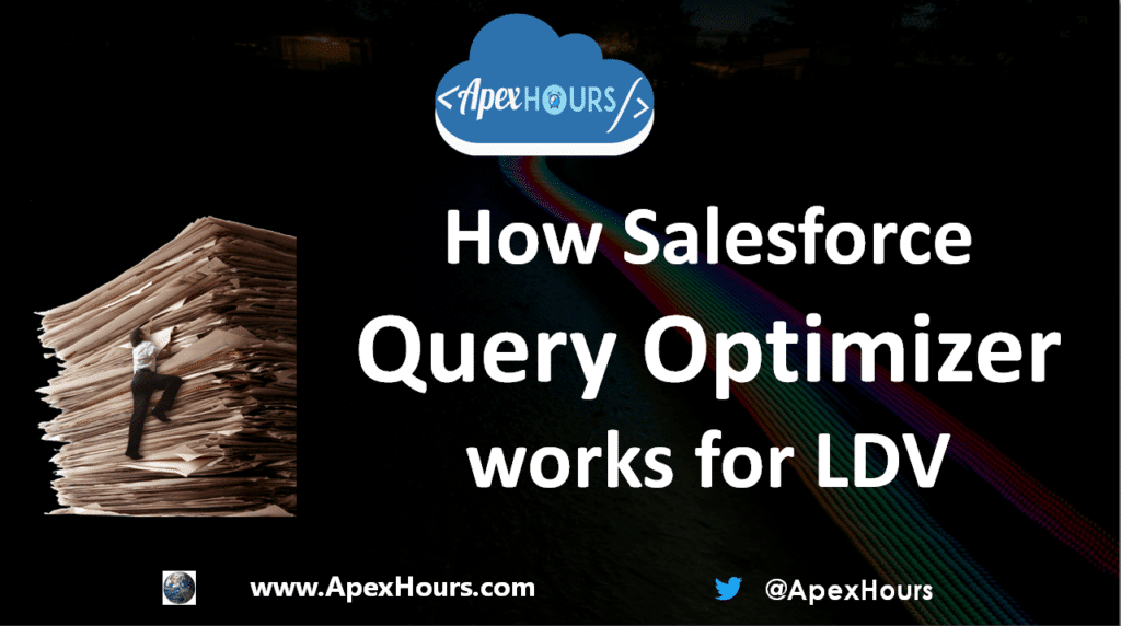 How Salesforce Query Optimizer works for LDV - Apex Hours