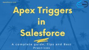 Apex Triggers in Salesforce: A Complete Guide - Apex Hours