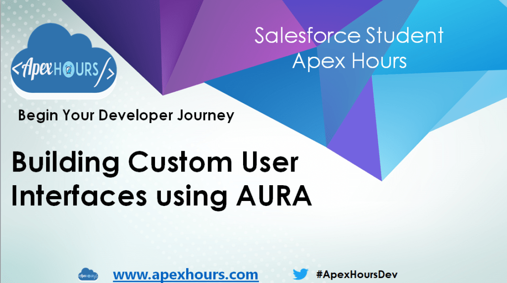 Building Custom User Interfaces using Aura - Apex Hours