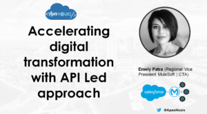 Accelerating digital transformation with API Led approach - Apex Hours