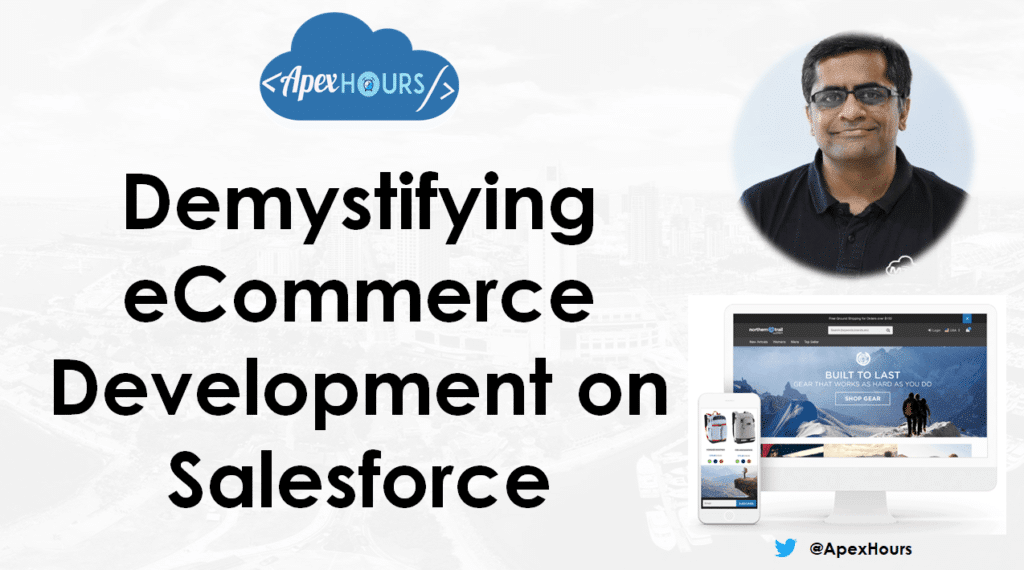 Demystifying eCommerce Development on Salesforce - Apex Hours