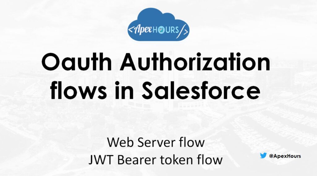 Oauth Authorization flows in Salesforce - Apex Hours