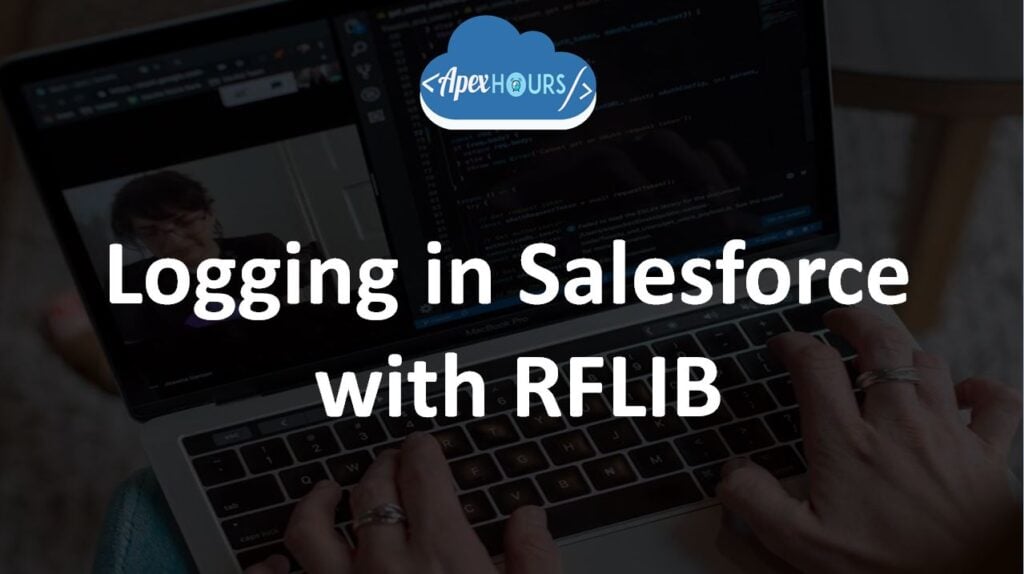 Logging in Salesforce with RFLIB - Apex Hours