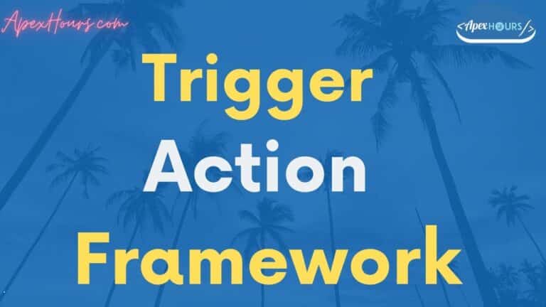 Trigger Actions Framework - Apex Hours
