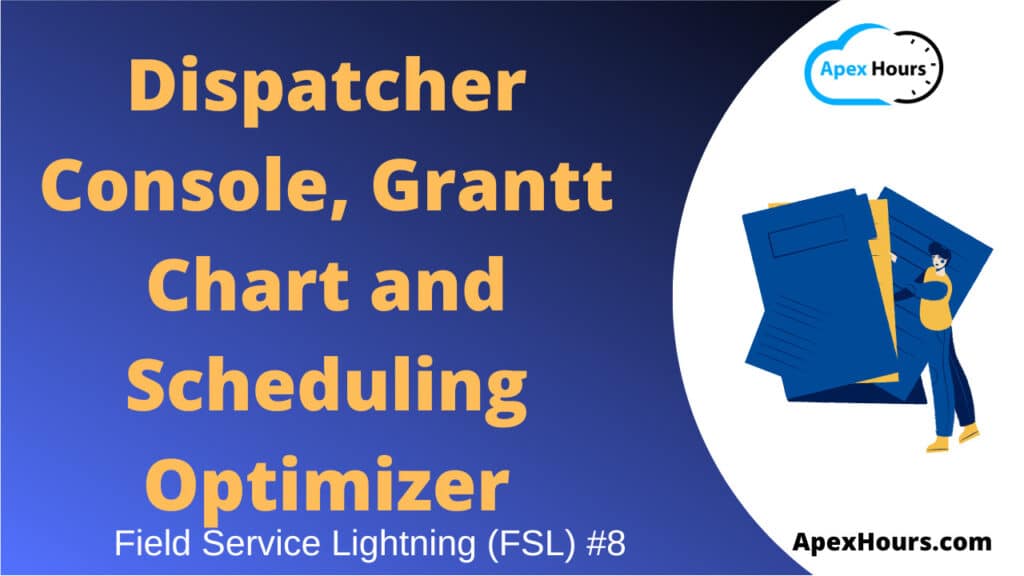 Dispatcher Console, Gantt Chart, Scheduling Optimizer - Apex Hours