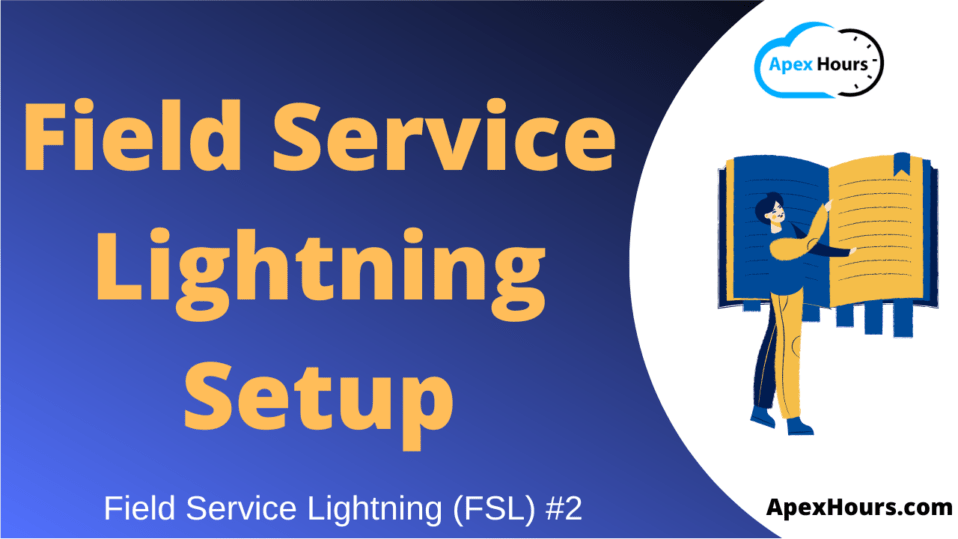 Field Service Lightning Setup - Apex Hours