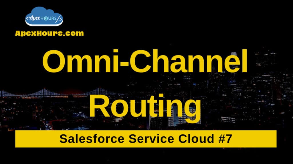 Omni-Channel Routing - Apex Hours