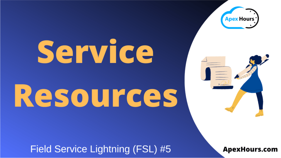 Service Resources in FSL - Apex Hours