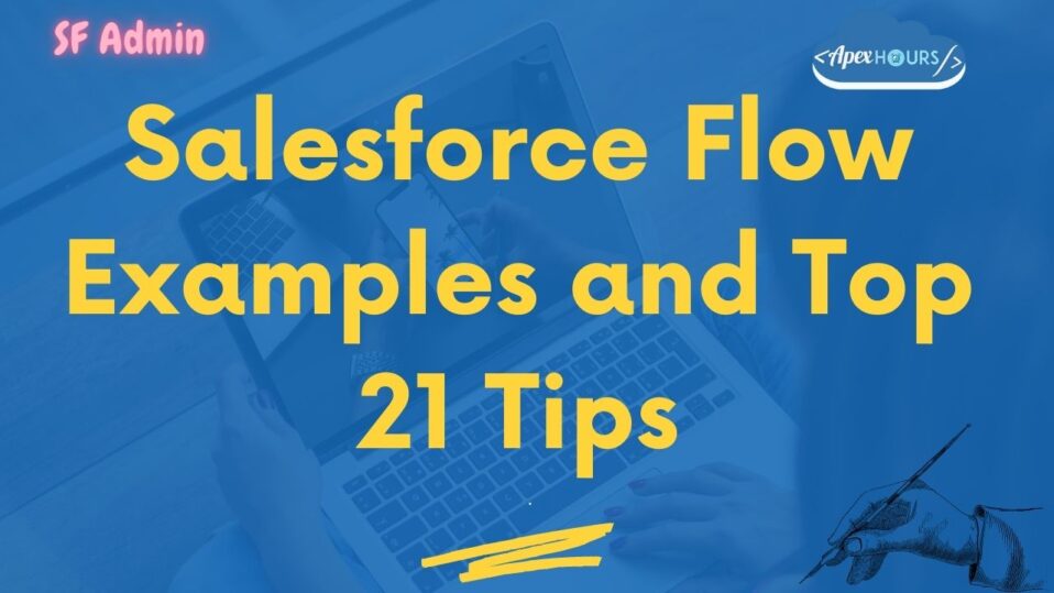 Salesforce Flow Examples and Top 21 Tips - Apex Hours