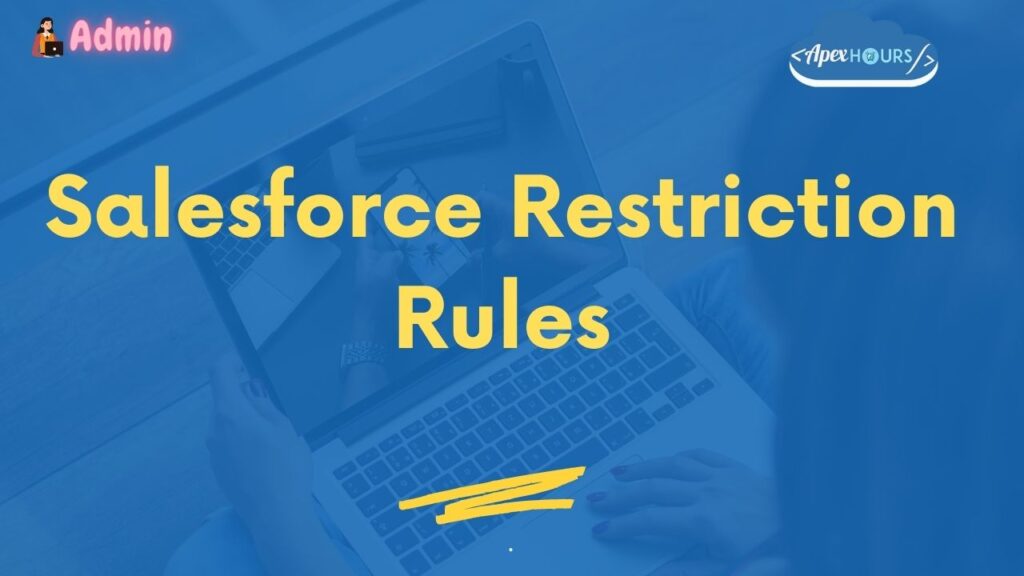 Salesforce Restriction Rules Apex Hours