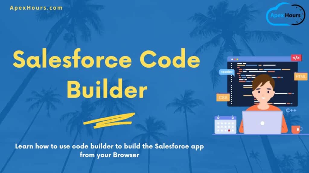 Salesforce Code Builder is GA Now - Apex Hours