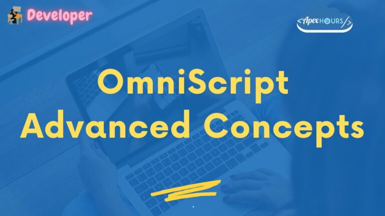 OmniStudio OmniScript Advanced Concepts - Apex Hours