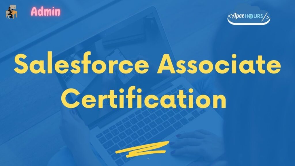 Salesforce Associate Certification Guide