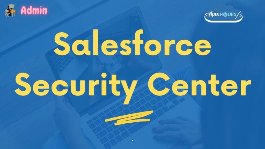 Salesforce Security Center - Apex Hours