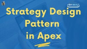Strategy Design Pattern in Apex - Apex Hours