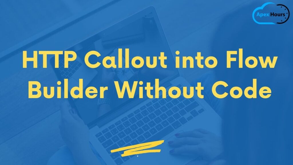 HTTP Callout into Flow Builder Without Code - Apex Hours