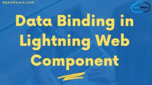Data Binding in Lightning Web Component - Apex Hours
