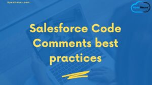 Salesforce Code Comments best practices - Apex Hours