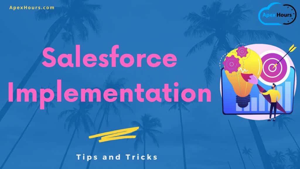 Salesforce Implementation Tips And Tricks Apex Hours