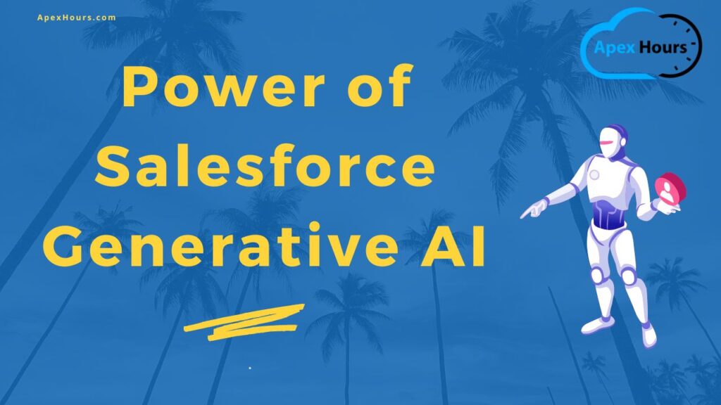 Power of Salesforce Generative AI - Apex Hours