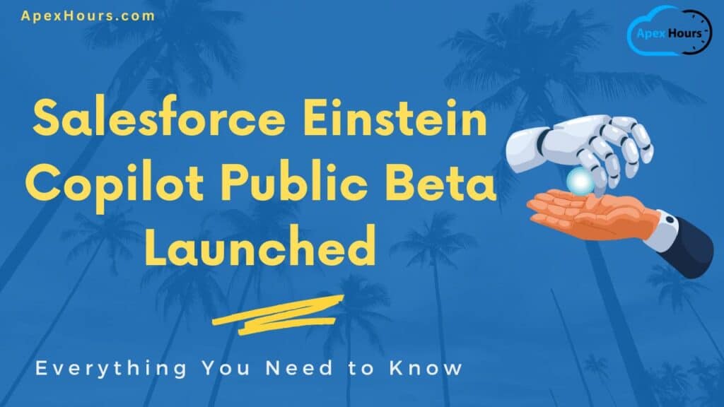 Salesforce Einstein Copilot Public Beta Launched - Apex Hours