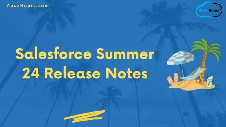 Salesforce Summer 24 Release Notes - Apex Hours
