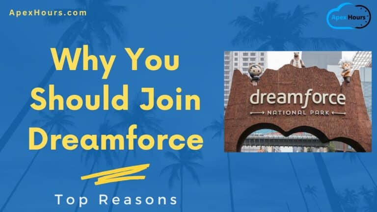 Why You Should Join Dreamforce: Top Reasons - Apex Hours