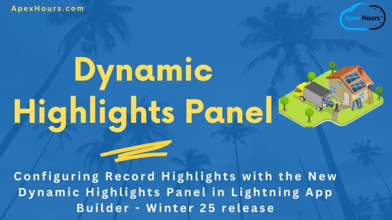 Dynamic Highlights Panel - Winter 25 release - Apex Hours