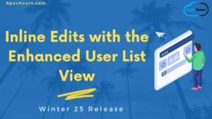 Inline Edits with the Enhanced User List View - Apex Hours