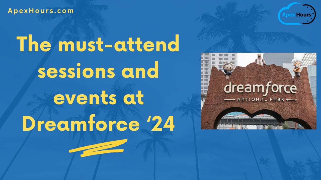 The must-attend sessions and events at Dreamforce ‘24 - Apex Hours