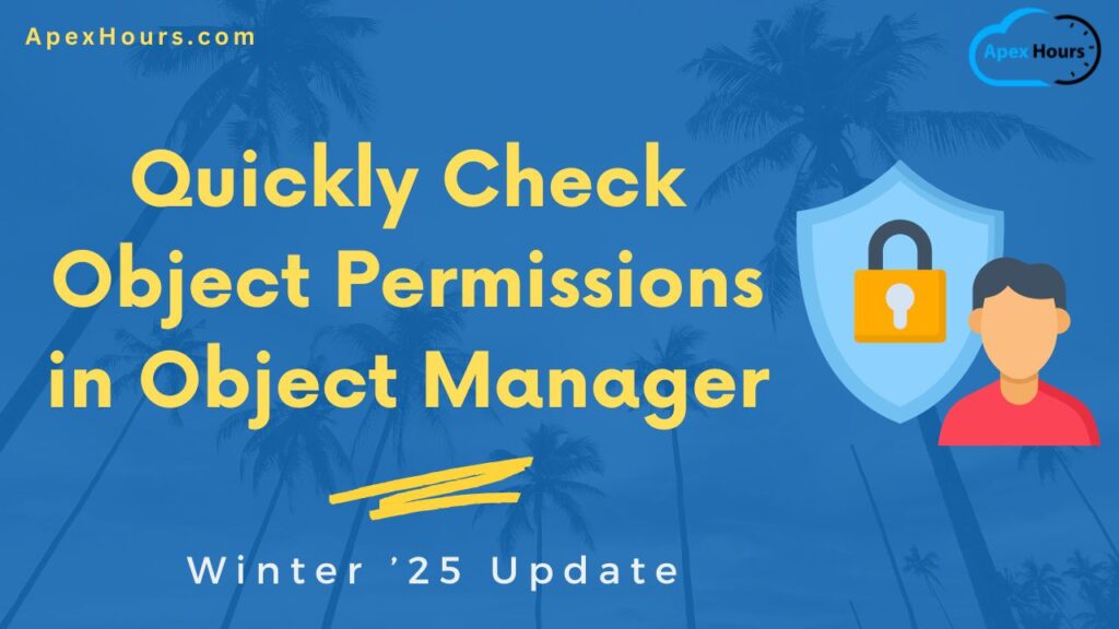 Quickly Check Object Accesspermissions In Object Manager Apex Hours 