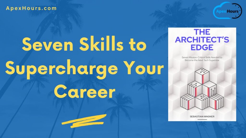 Seven Skills to Supercharge Your Career - Apex Hours