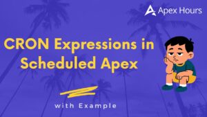 CRON Expressions in Scheduled Apex (with Example) - Apex Hours